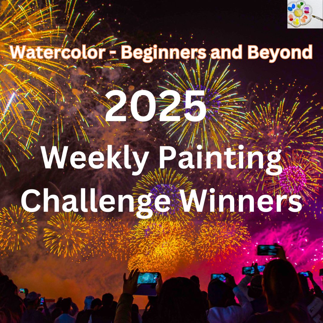 Weekly challenge winners: 2025 - Watercolor Beginners and Beyond